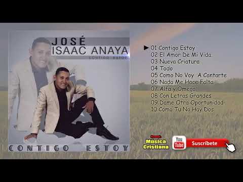 José Isaac Anaya (oficial) contigo estoy Álbum completo - YouTube