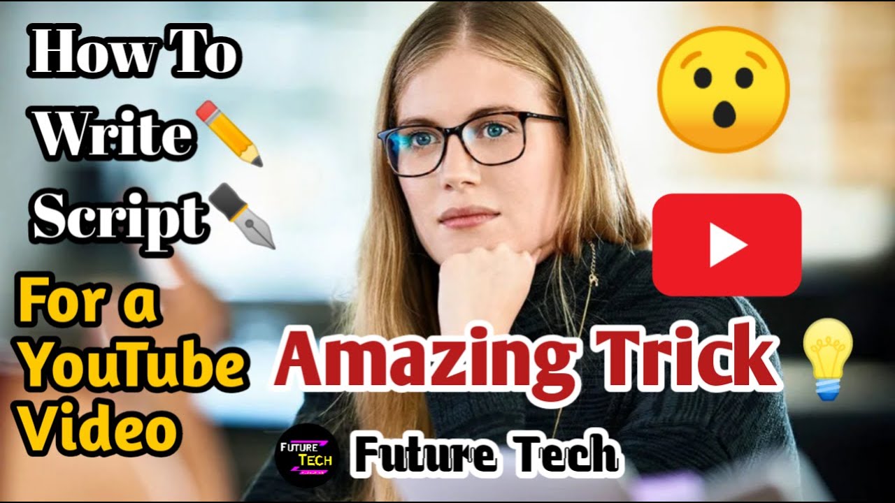 How To Write Script For Youtube Video Youtube Script Tips Future 6743