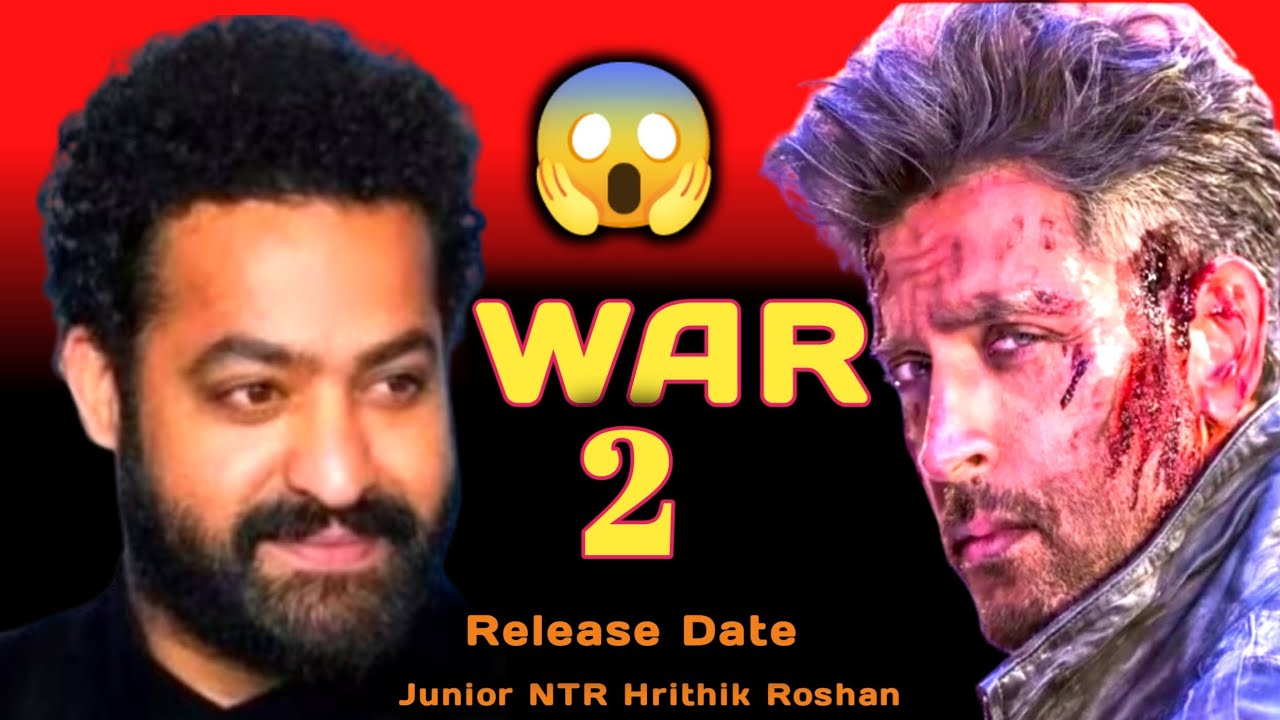 War 2 Release Date | War 2 Hrithik Roshan | Junior Ntr | Kiara Advani Movie - YouTube