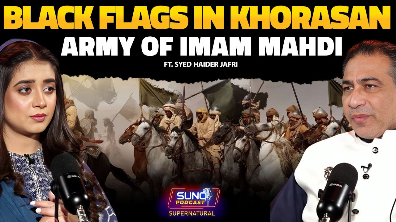 Army Of Imam Mahdi A.S | The Black Flags in Khurasan | Ft. Syed Haider ...