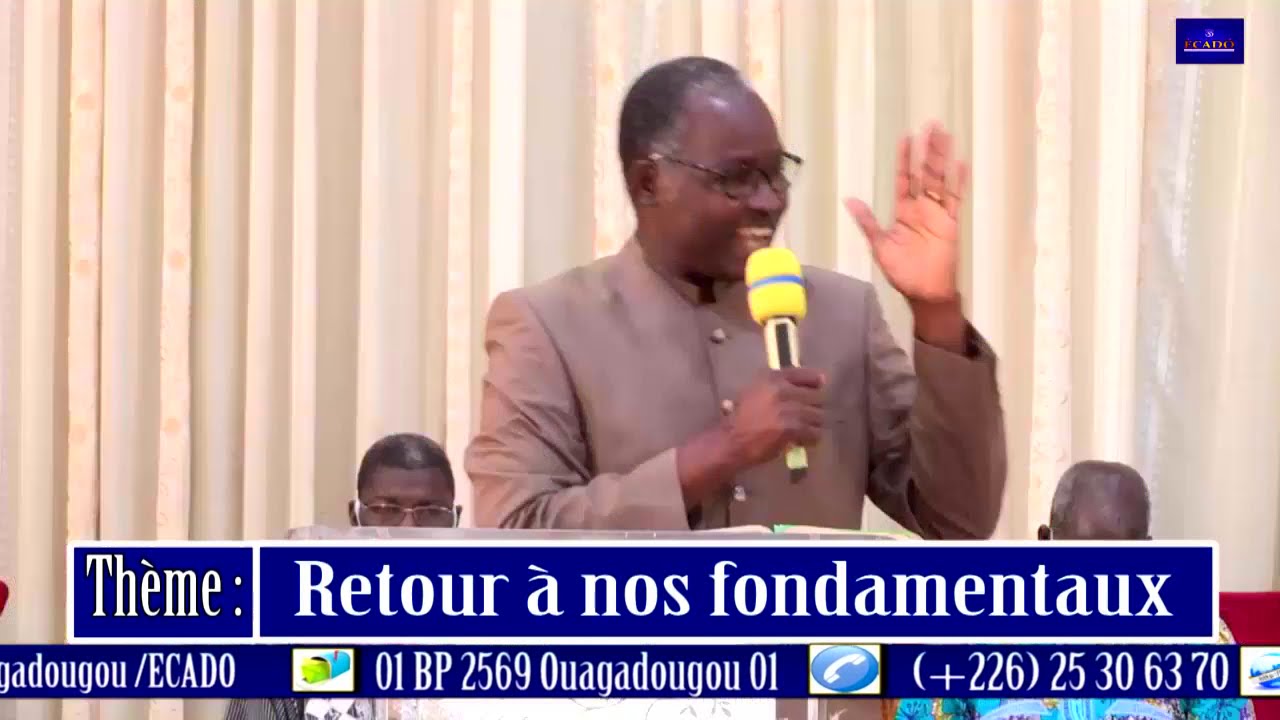 ECADO PRÉDICATION - Retour à nos fondamentaux - Pasteur Benjamin YANOGO ...