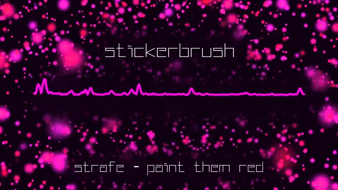 Stickerbrush | Strafe - Paint Them Red - YouTube