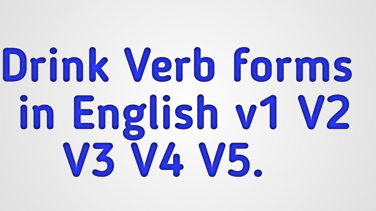 Drink Verb Forms In English V1 V2 V3 V4 V5 drink verbs v1 v2 v3 drink-verb-forms-in-english-v1-v2-v3-v4-v5-drink-verbs-v1-v2-v3
