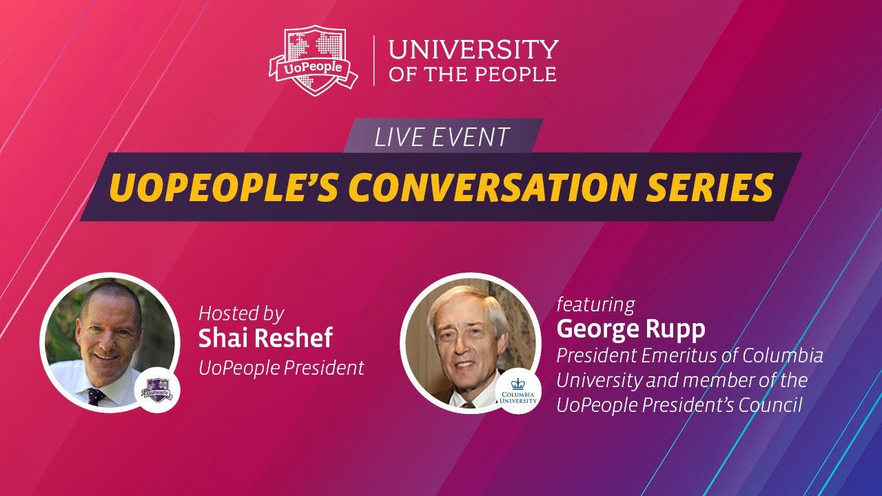 UoPeople's Conversation Series: Ep 5 feat. George Rupp, President ...