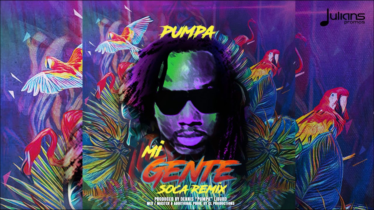 Pumpa - Mi Gente (Soca Remix) "2018 Soca" - YouTube