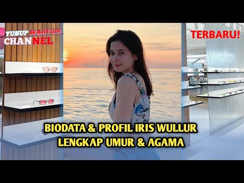 Biodata Dan Profil Iris Wullur Lengkap Dengan Umur Dan Agama | TERBARU 2023