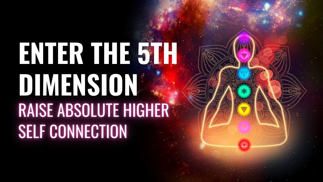 Enter The 5th Dimension | Mount Into Higher Senses | Raise Absolute ...