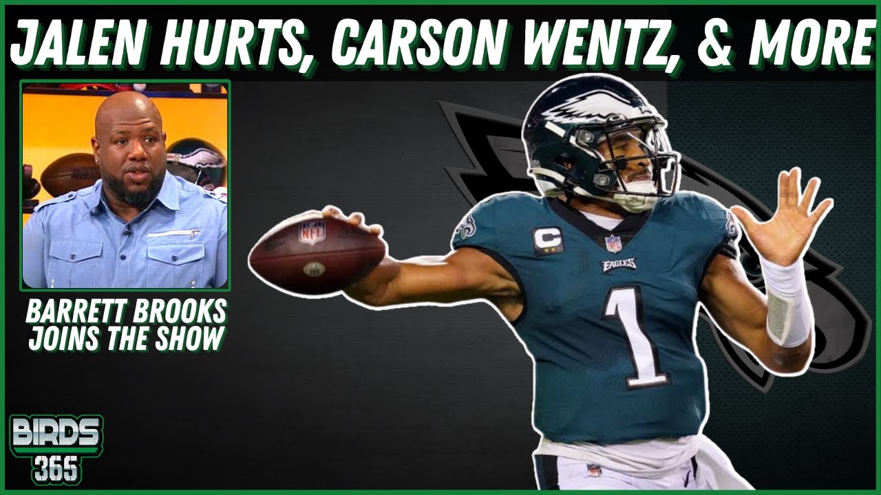 Barrett Brooks Deep Dive on Jalen Hurts, Eagles vs Commanders, Wentz ...