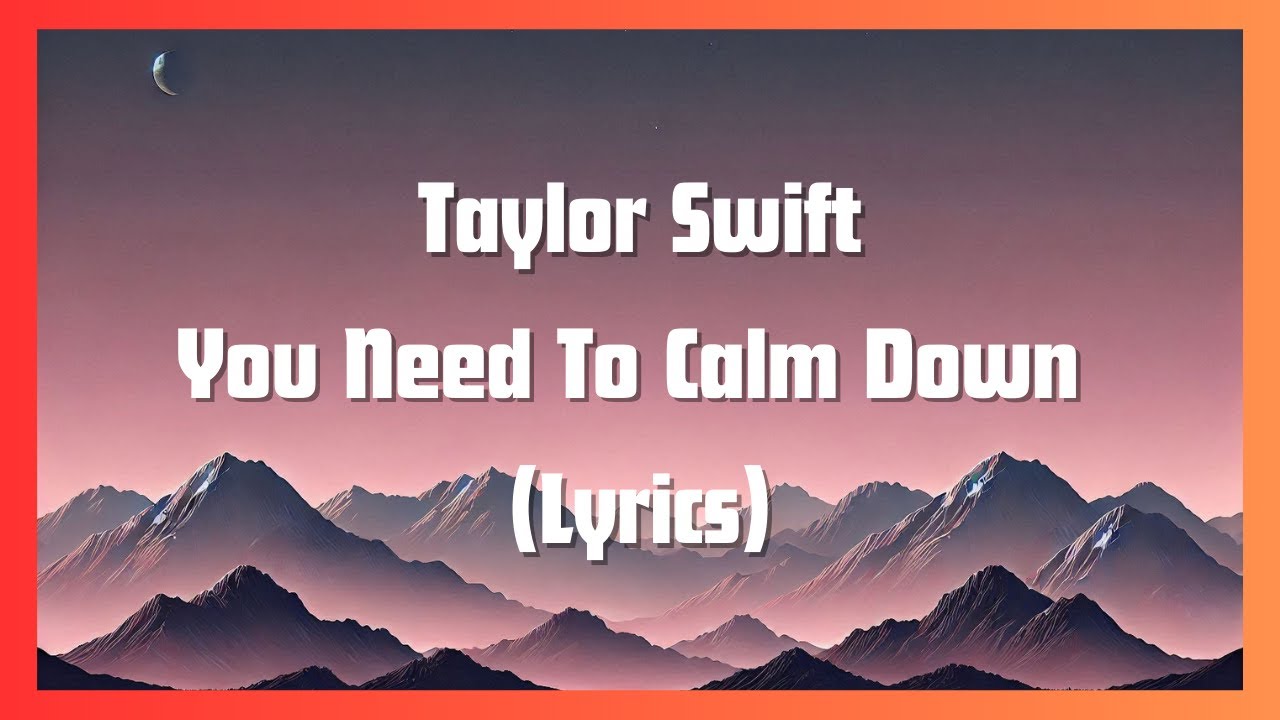 Taylor Swift - You Need To Calm Down (Lyrics) #lyrics #song #songlyrics ...