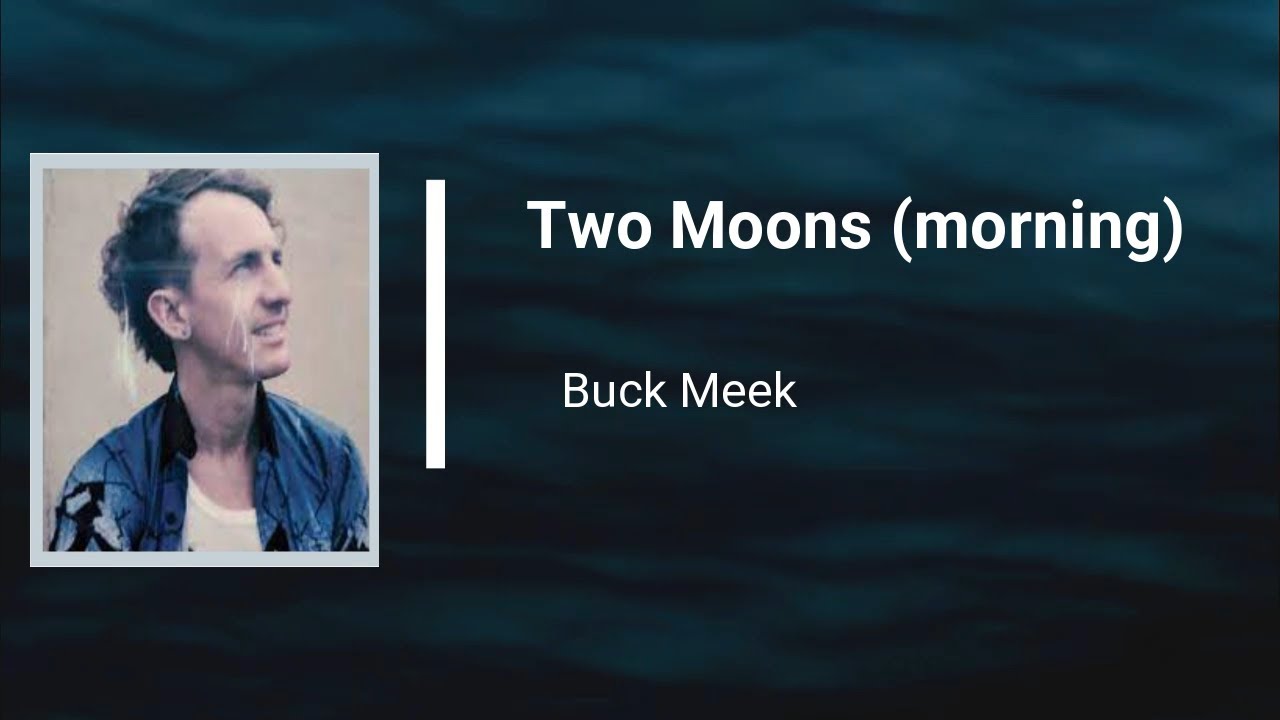 Buck Meek - Two Moons (morning) (Lyrics) - YouTube