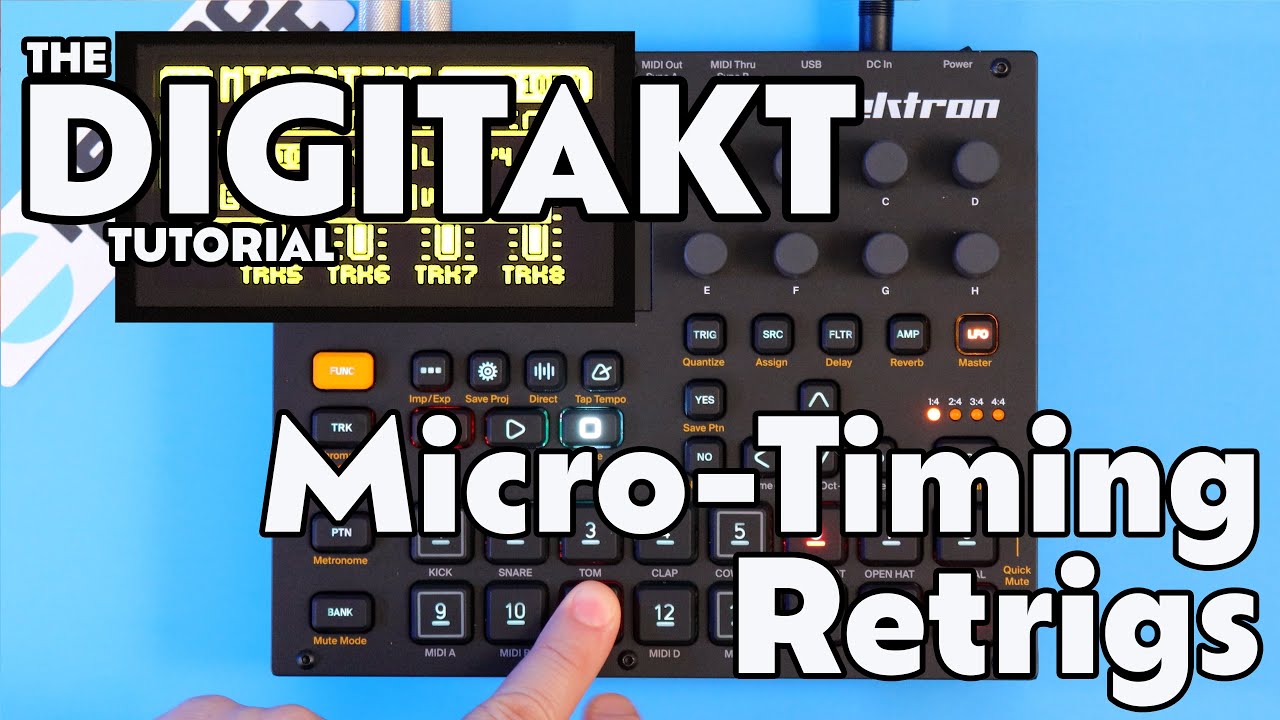 Micro-Timing + Retrigs - Digitakt Tutorial - Part 9 - YouTube