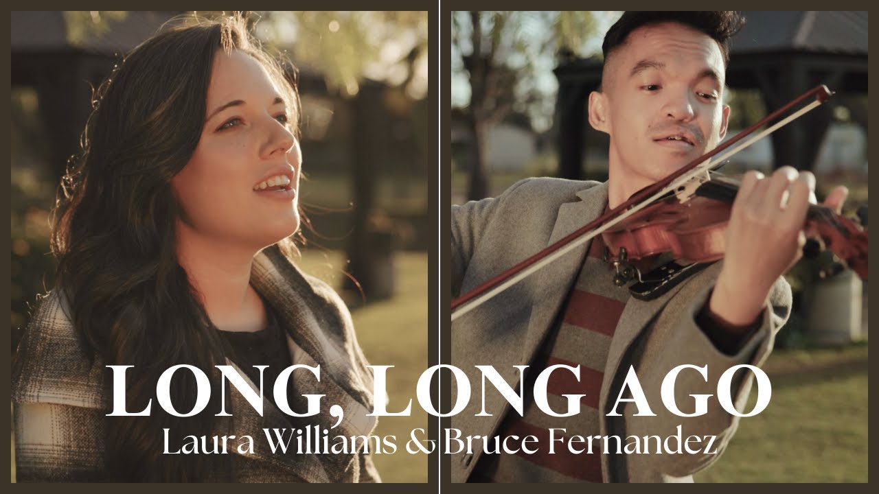 Long, Long Ago | Laura Williams and Bruce Fernandez - YouTube