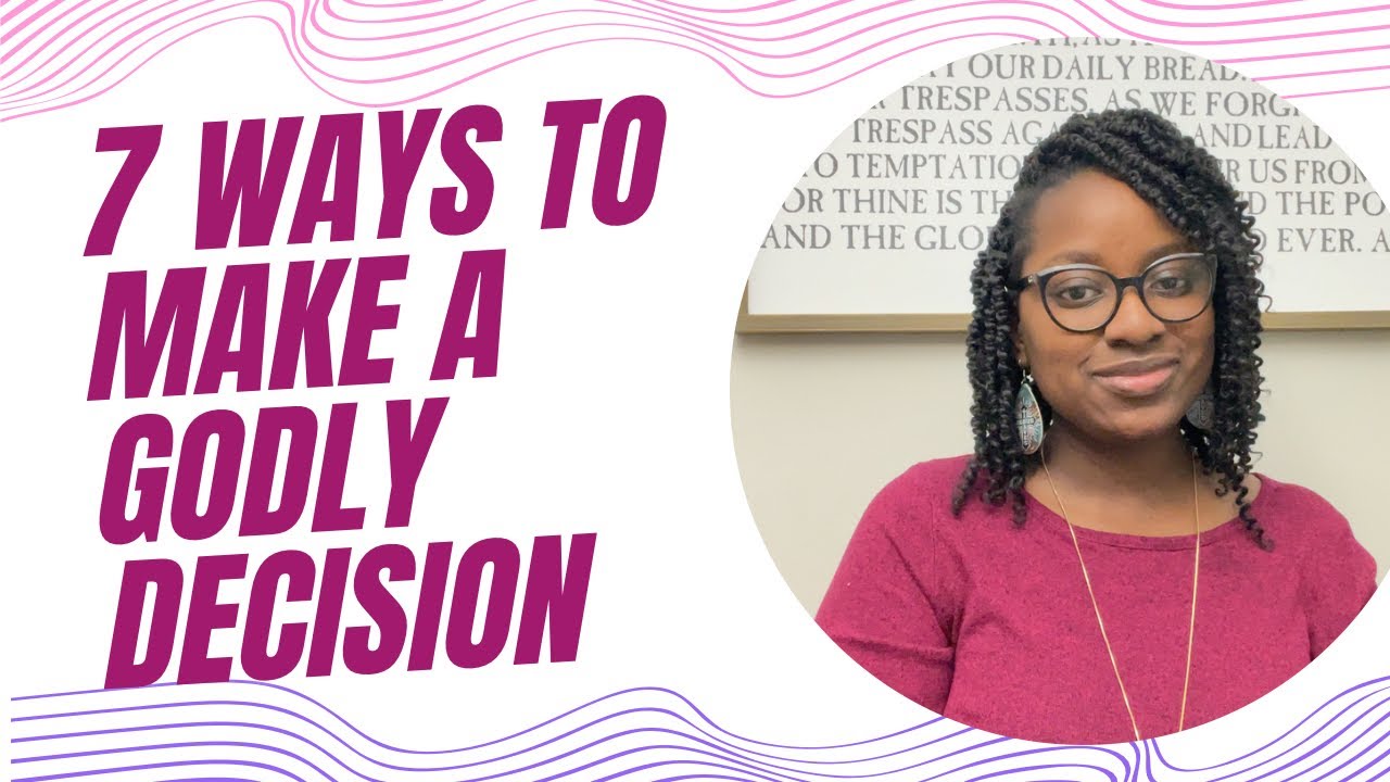 7 Godly Ways to Make a Decision - YouTube