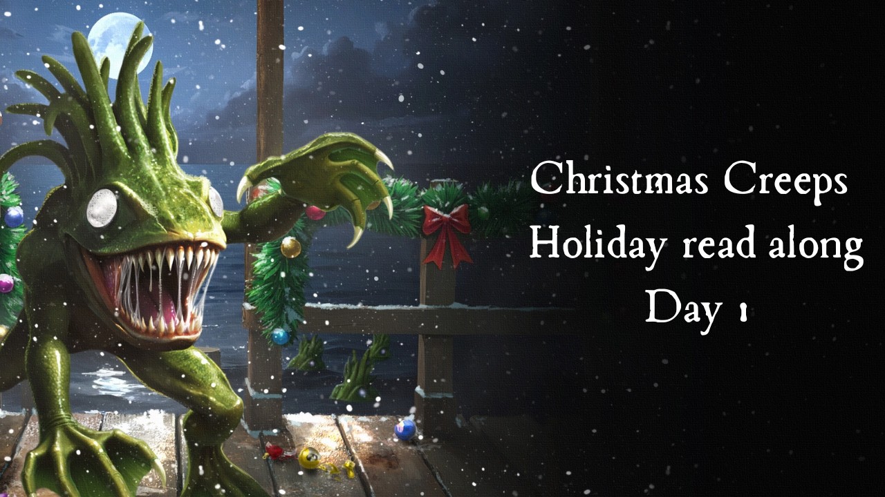 Christmas Creeps from the Deep CH1. Holiday Storytime for grownups # ...