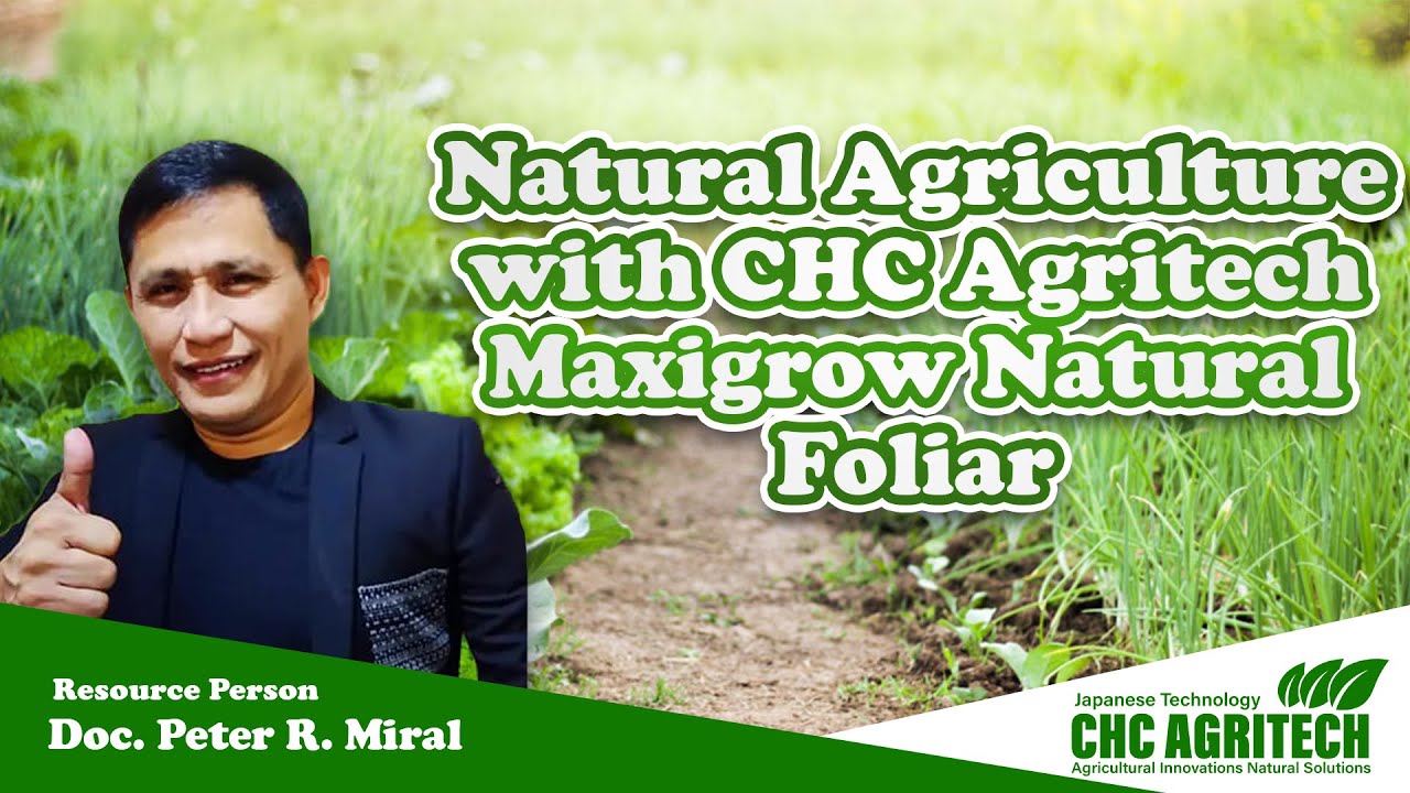 CHC Agritech Talk: Natural Agriculture With CHC Agritech MaxiGrow ...