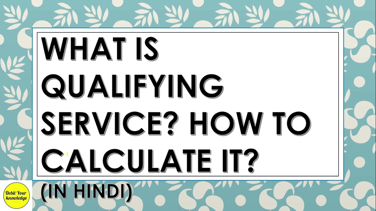 What Is Qualifying Service How To Calculate Qualifying Service For What Is Qualifying Service How To Calculate Qualifying Service For