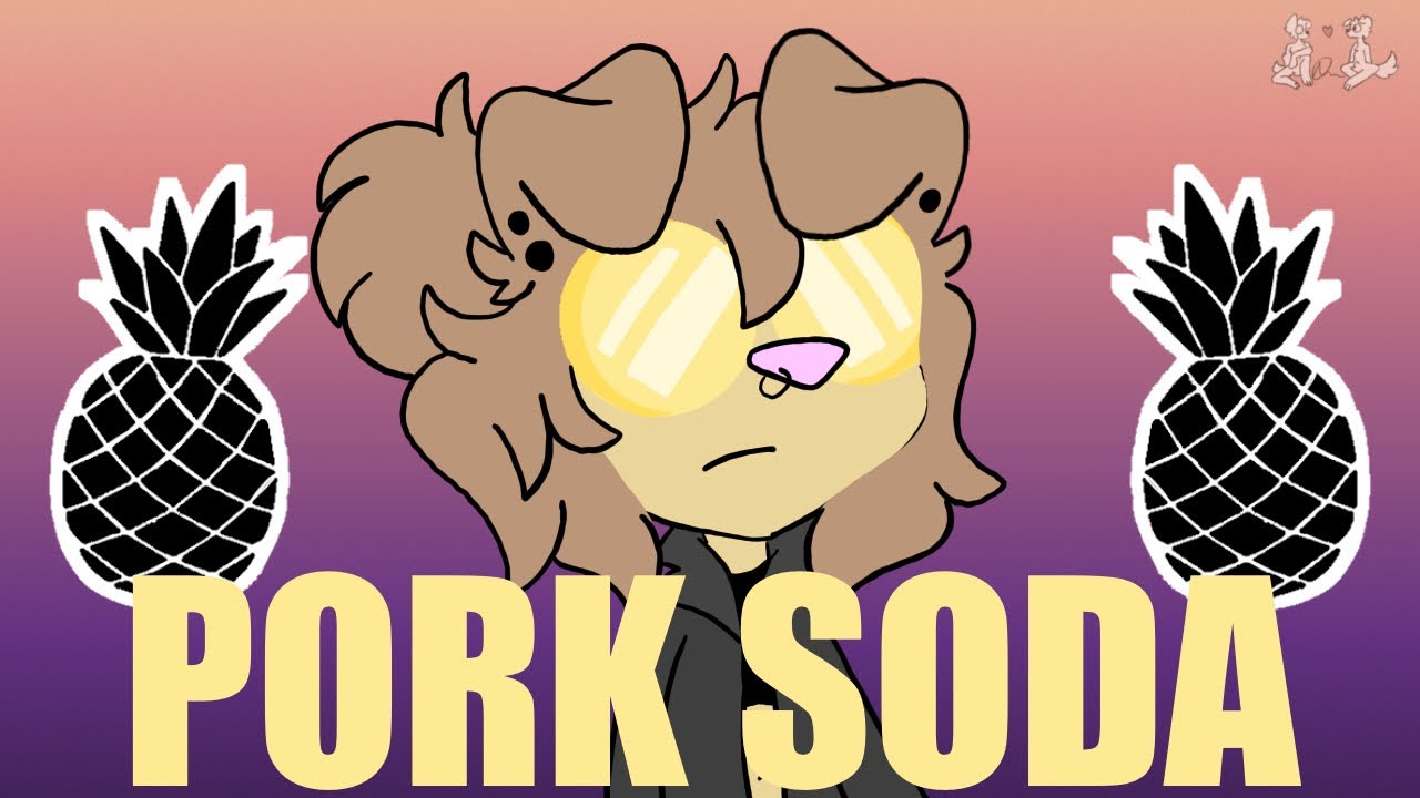 PORK SODA ~ OC Animation Meme - YouTube