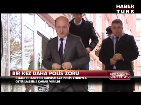 Cihaner polis zoruyla mahkemeye getirilecek