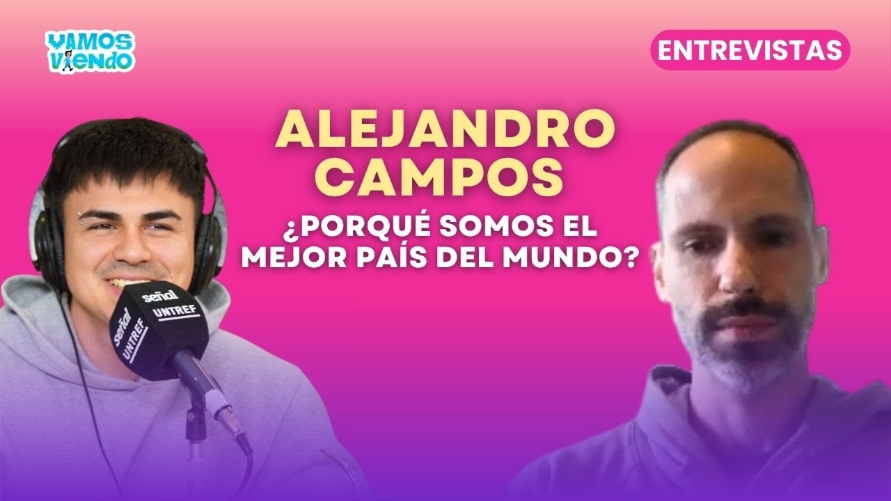 ENTREVISTA A ALEJANDRO CAMPOS | TODOS QUIEREN SER ARGENTINA 🇦🇷 - YouTube