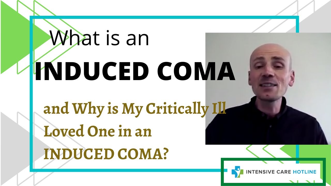 What is an Induced Coma and Why is My Critically Ill Loved One in an ...