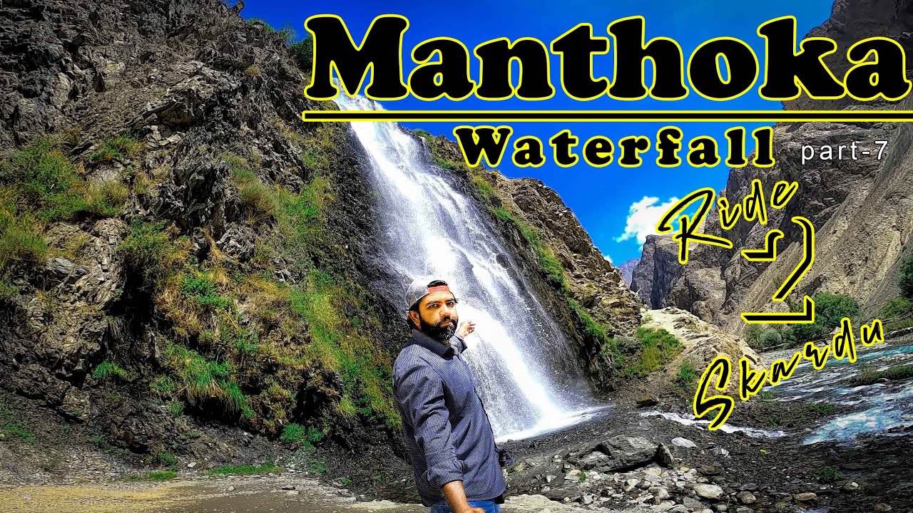 Mantokha & Khumash Waterfall | Best Tourist Destination in Kharmang ...