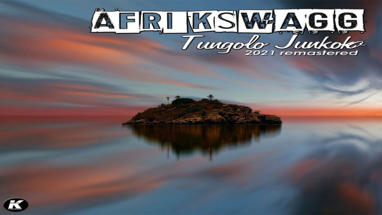 AFRIKSWAGG - TUNGOLO JUNKOKO 2021 remastered - YouTube