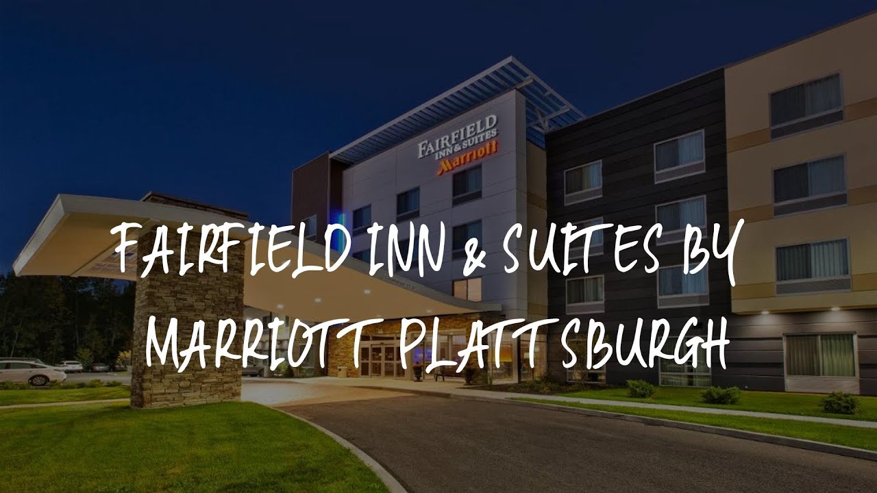 Fairfield Inn & Suites by Marriott Plattsburgh Review - Plattsburgh ...