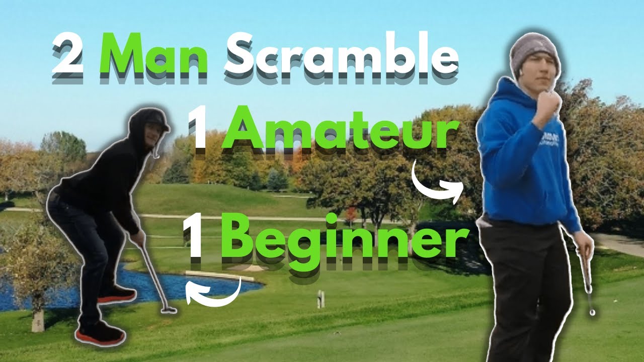 2 Man Scramble | 1 Amateur & 1 Beginner | ft Logan Colker - YouTube