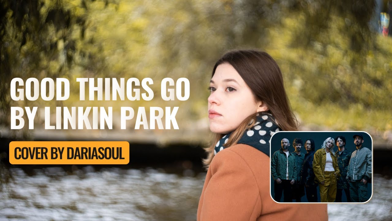 Good Things Go by Linkin Park cover - YouTube