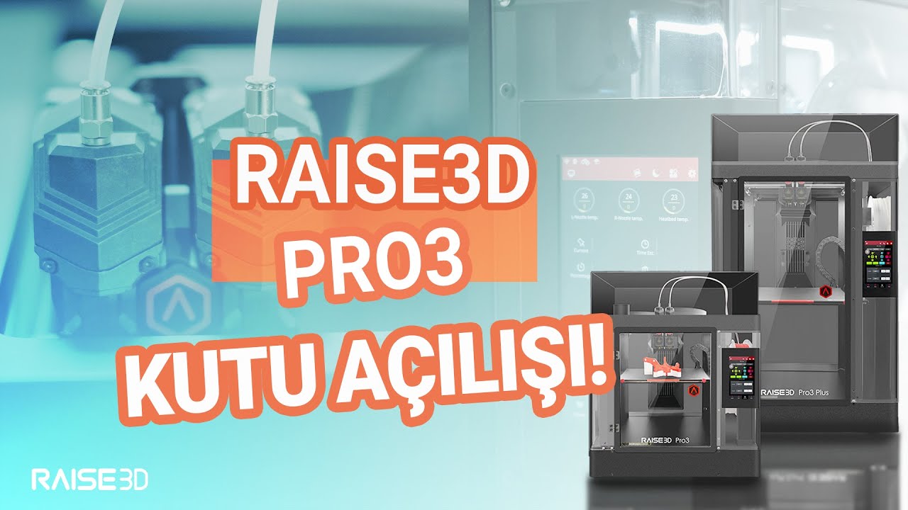 Raise3D Pro3 Serisi 3D Yazıcı Kutu Açılışı! - YouTube