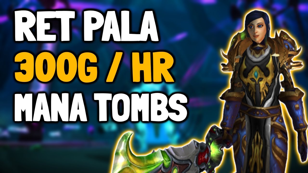 Ret Pala Mana Tombs Gold Farm - WOTLK Pre Patch - 300g/hour - YouTube