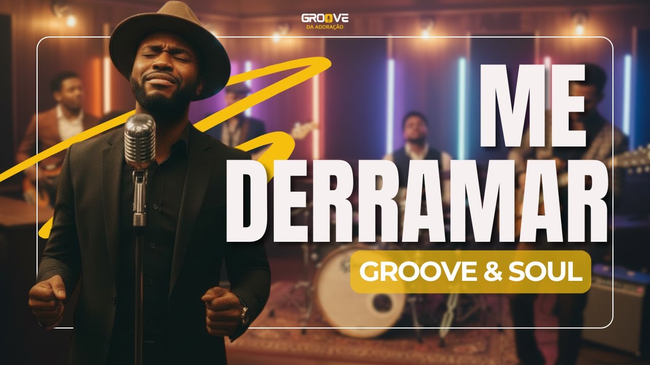 ME DERRAMAR | LOUVOR EM GROOVE & SOUL GOSPEL (COVER VINEYARD) - YouTube