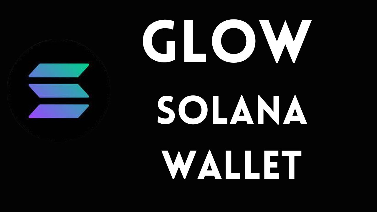2024 A comprehensive guide to glow solana Wallet all you need to know ...