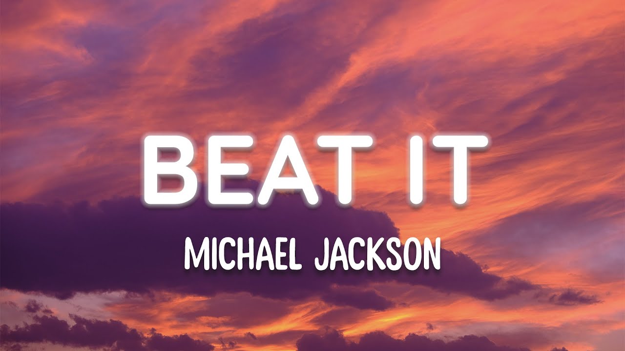 Beat It - Michael Jackson (Lyrics) - YouTube