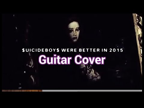 $UICIDEBOY$ WERE BETTER IN 2015 x WAVESY x $UICIDEBOY$ // GUITAR COVER - YouTube Music