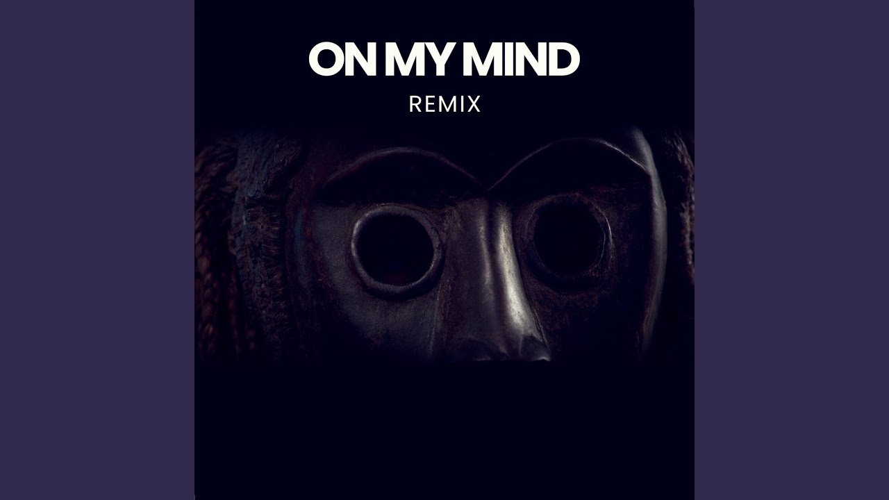 On My Mind (Remix) - YouTube Music