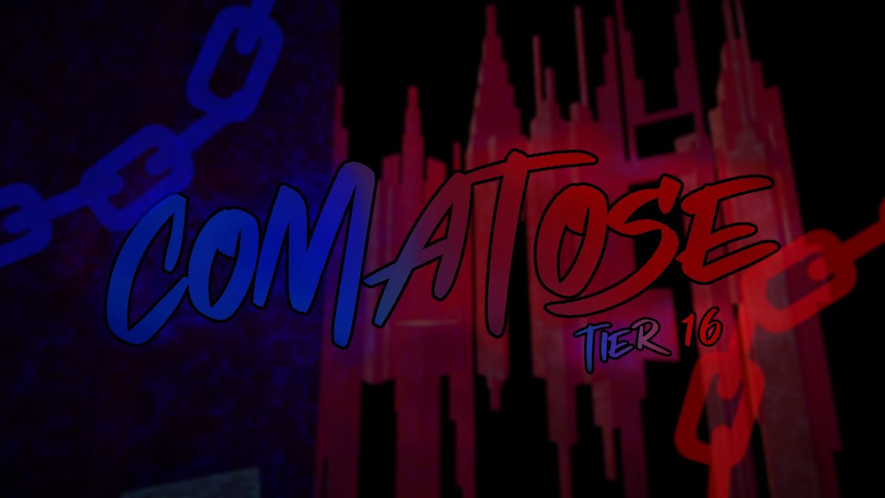 Comatose [Tier 16] - YouTube
