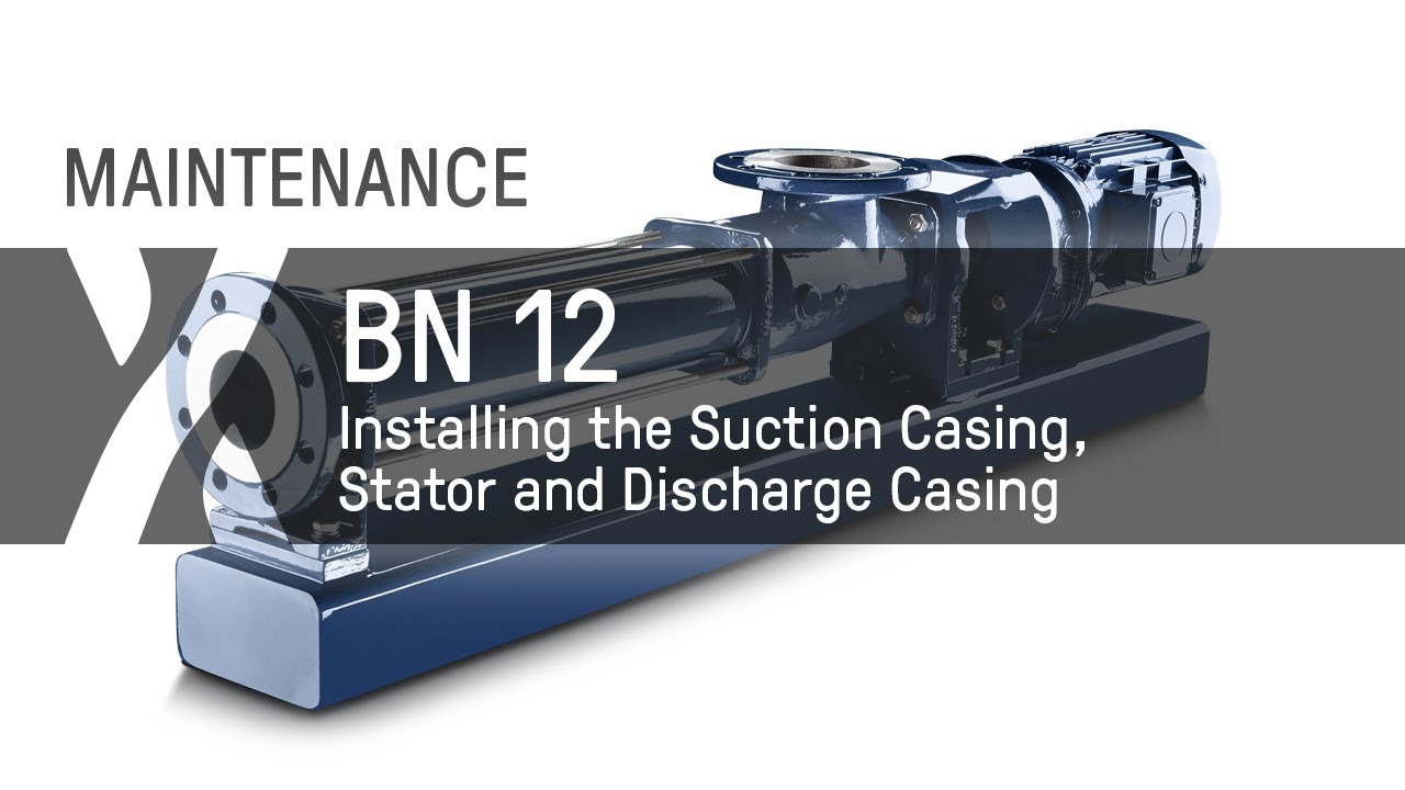 Maintenance: BN - 12 - Installing the Suction Casing, Stator, and ...