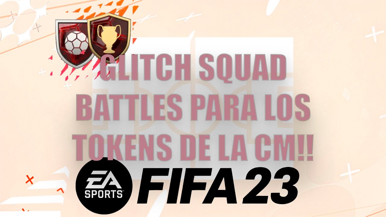 TUTORIAL GLITCH SQUAD BATTLES!! LA MEJOR FORMA PARA OBTENER LOS TOKENS CM !! | FIFA 23 ULTIMATE ...