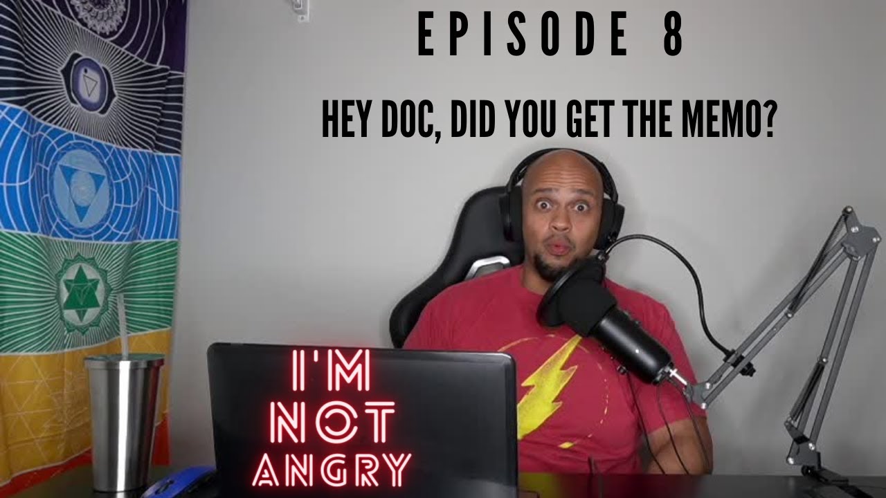 I'm Not Angry Episode 8 Hey Doc, did you get the memo? - YouTube
