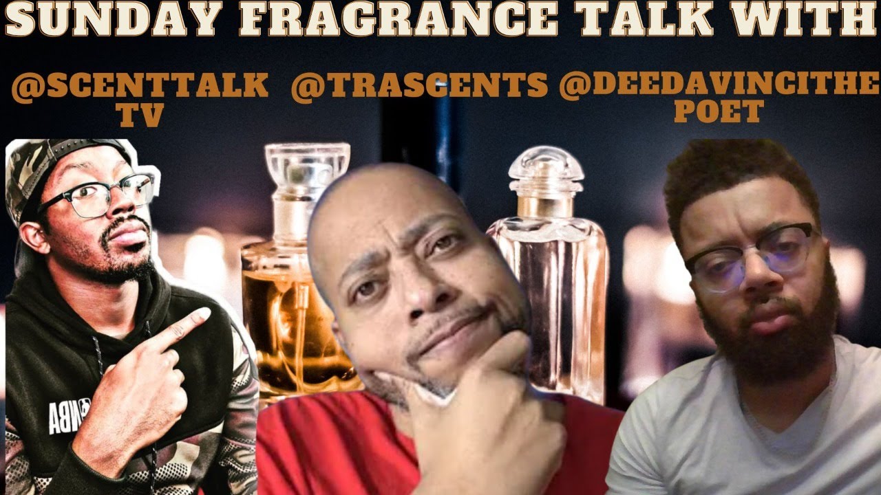 Sunday Fragrance Talk With @ScentTalkTV and Tra Scents! - YouTube