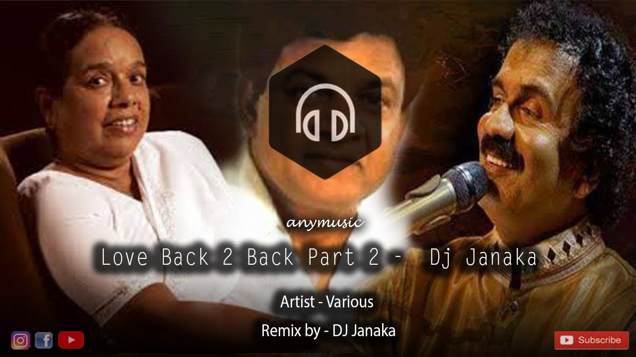 Love Back 2 Back Part 2 (DJ Janaka Remix) - YouTube