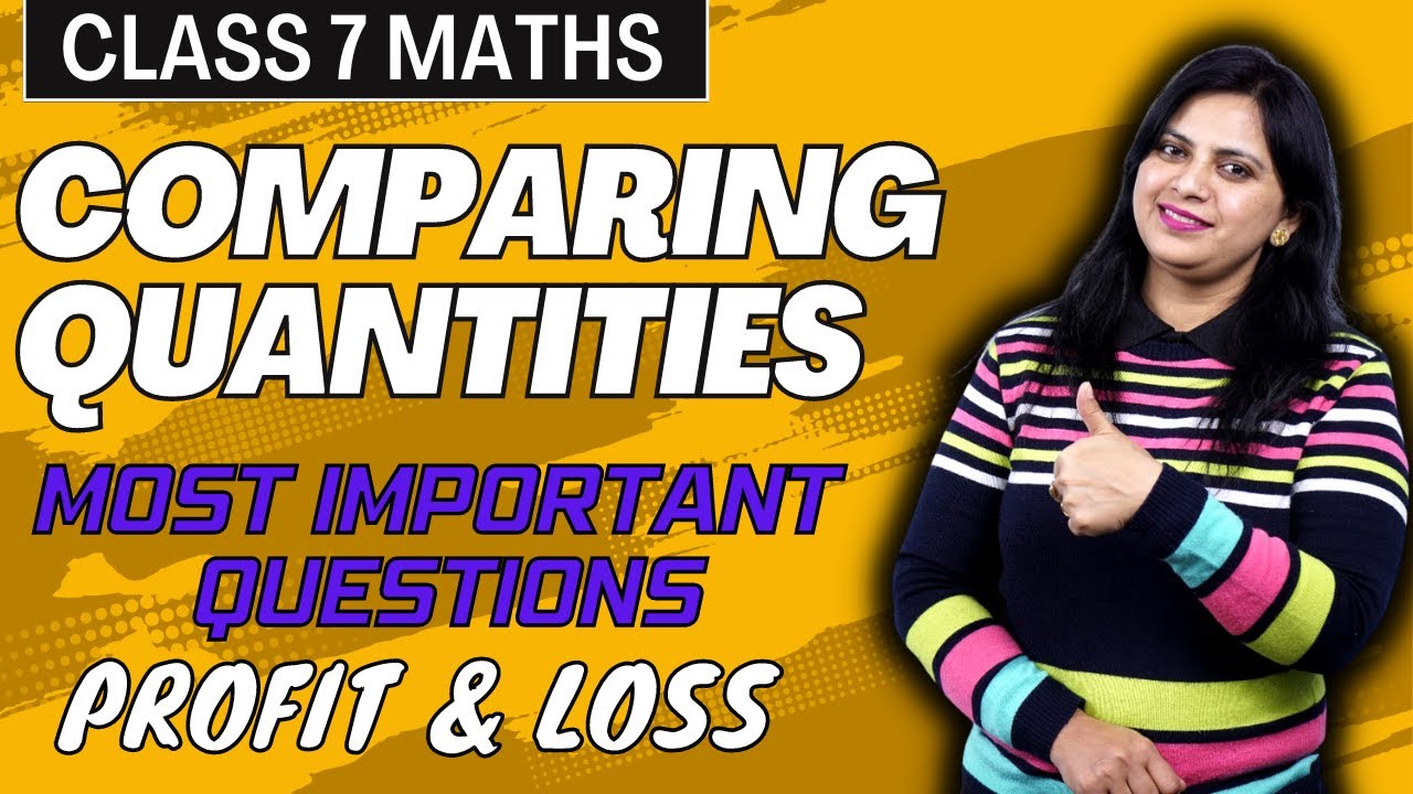 Comparing Quantities Class 7 | Important Questions of Profit and Loss ...