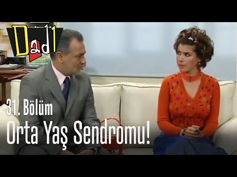 Orta yaş sendromu! - Dadı 31. Bölüm