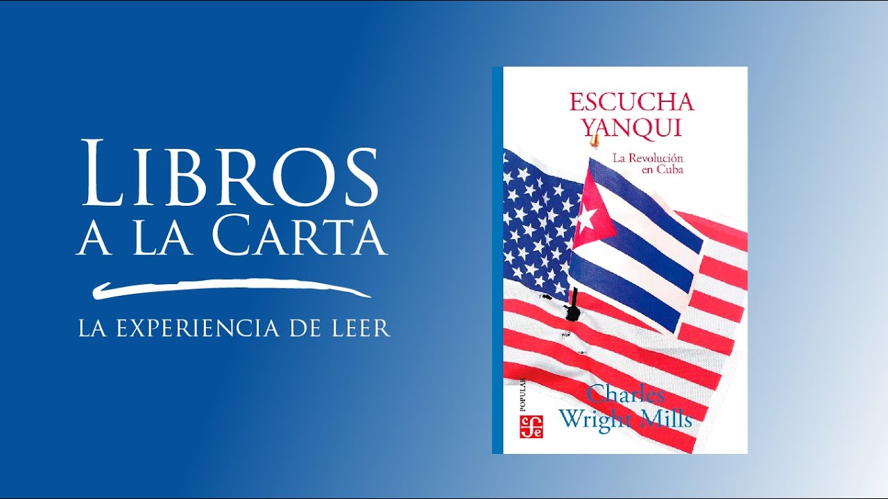 LIBROS A LA CARTA. "Escucha, yanqui. La Revolución en Cuba" de Charles ...