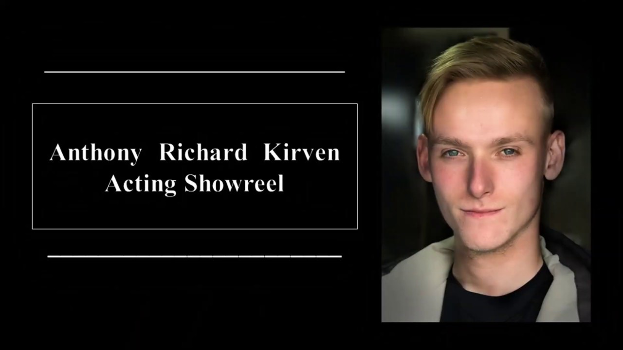 Anthony Richard Kirven Showreel 2020 - YouTube
