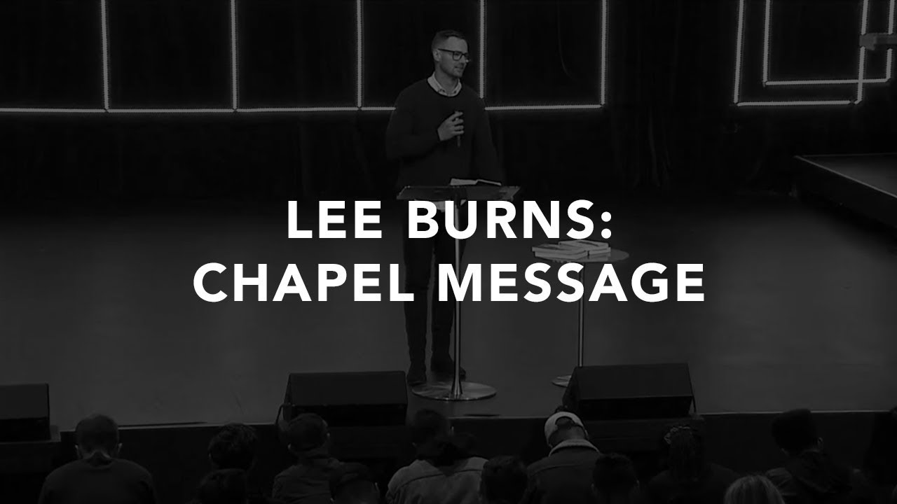 Lee Burns Chapel Message: Leadership Must Haves - YouTube