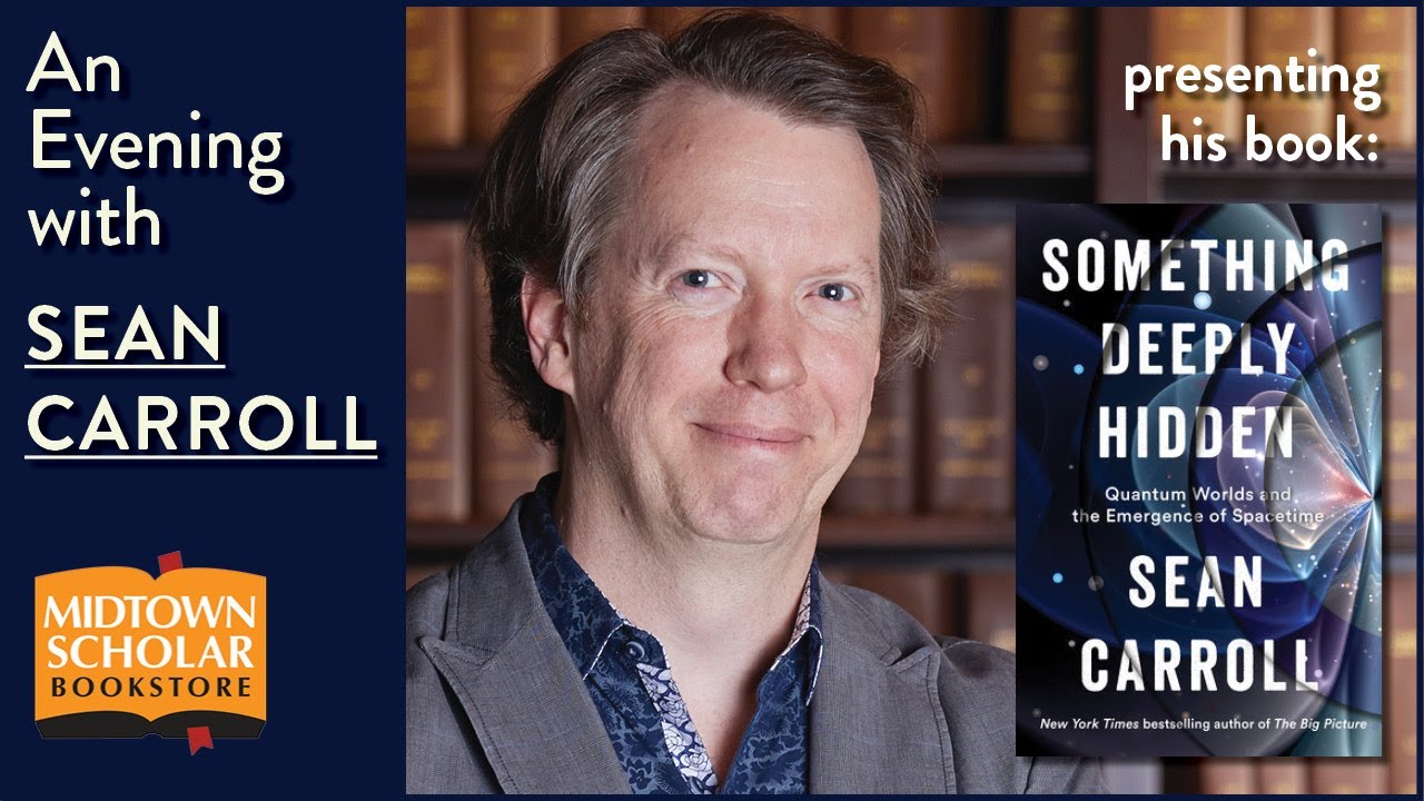 An Evening with SEAN CARROLL, Author of Something Deeply Hidden - YouTube