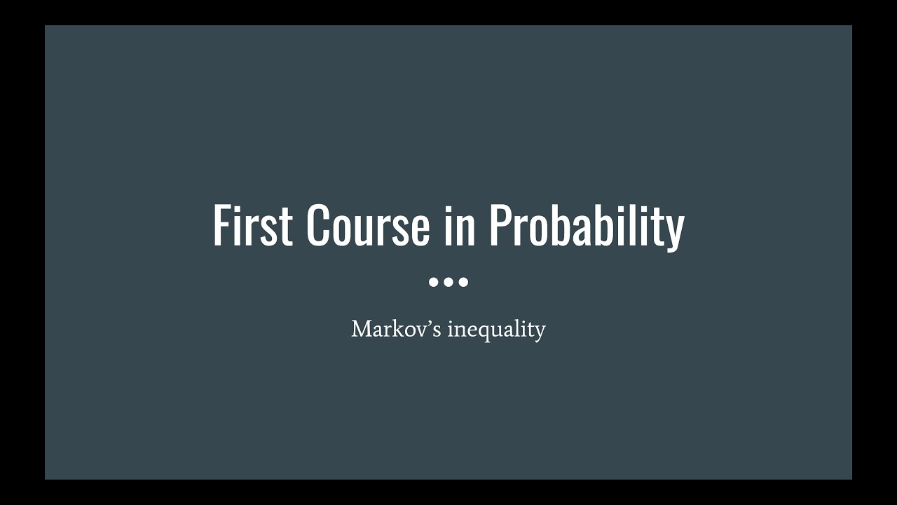 10-2 Markov's Inequality (First Course in Probability) - YouTube