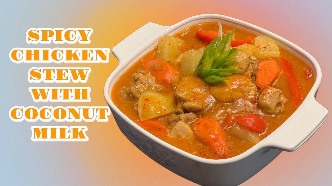 SPICY CHICKEN STEW WITH COCONUT MILK - YouTube